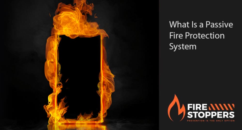 What Are Active And Passive Fire Protection Systems? - Fire Stoppers